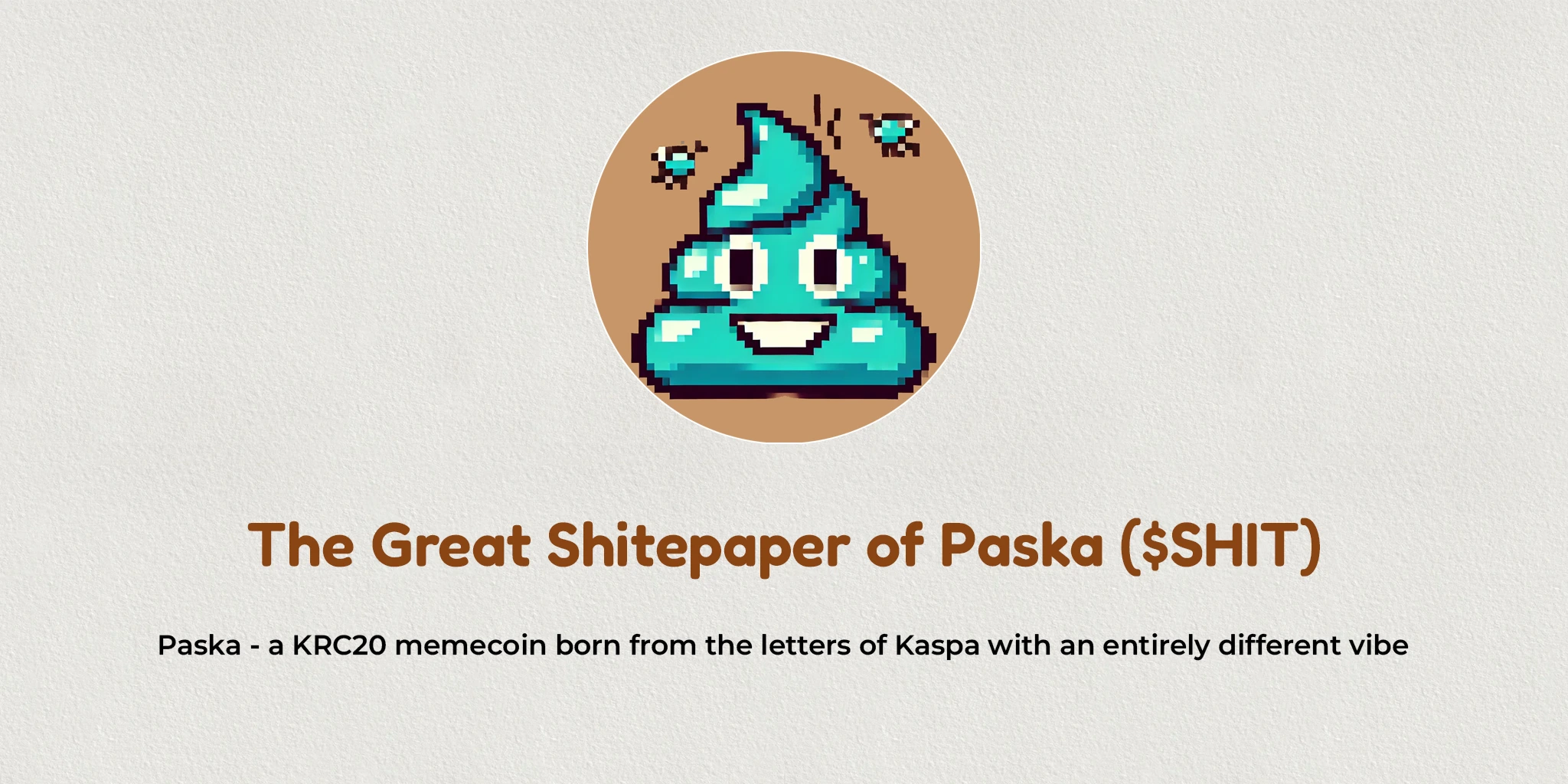 The Great Shitepaper (a.k.a. Whitepaper) of Paska (SHIT) on KRC20